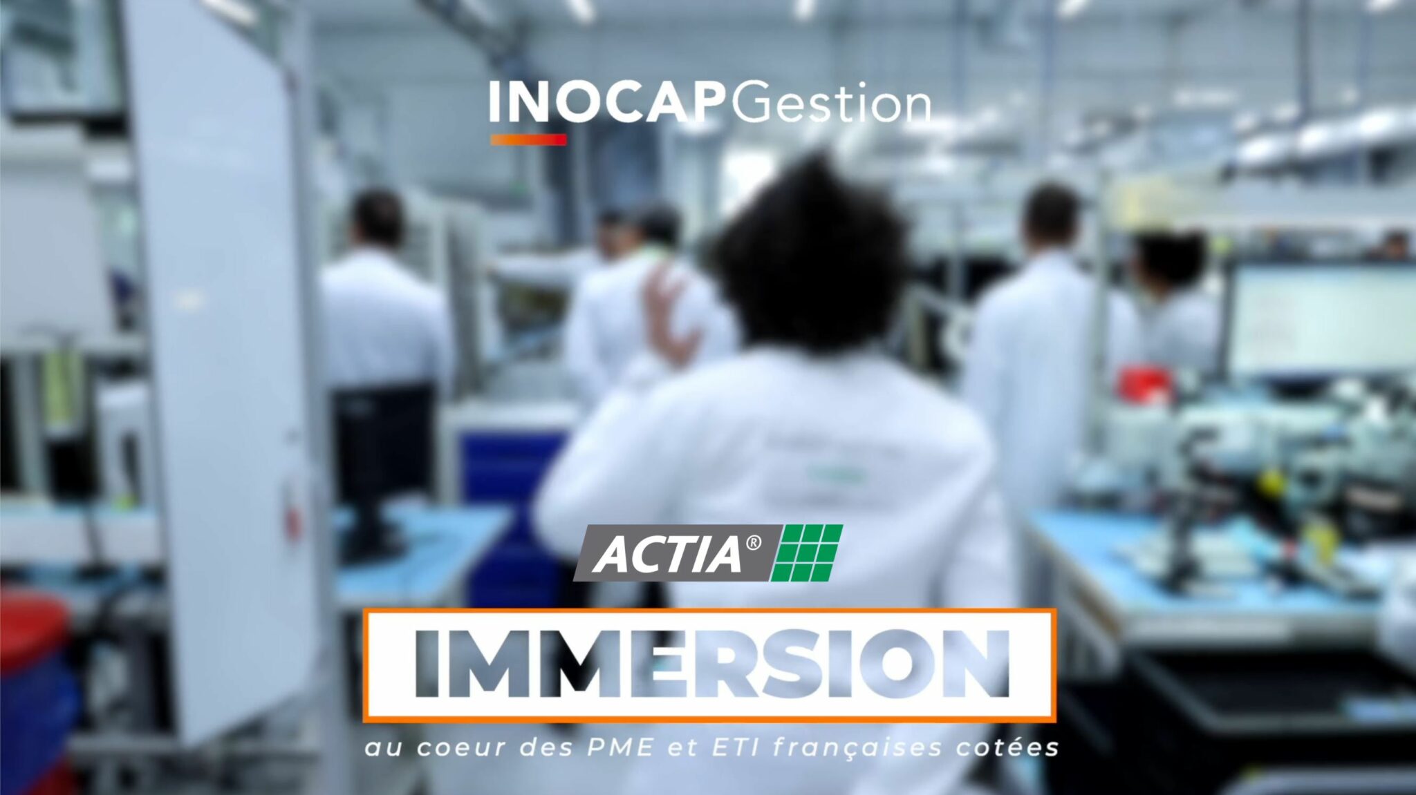 Immersion / Episode 6 : Actia - Inocap Gestion